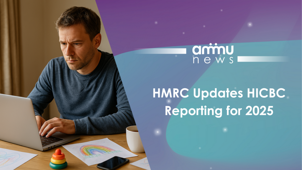 HMRC Updates HICBC Reporting for 2025 : ammu